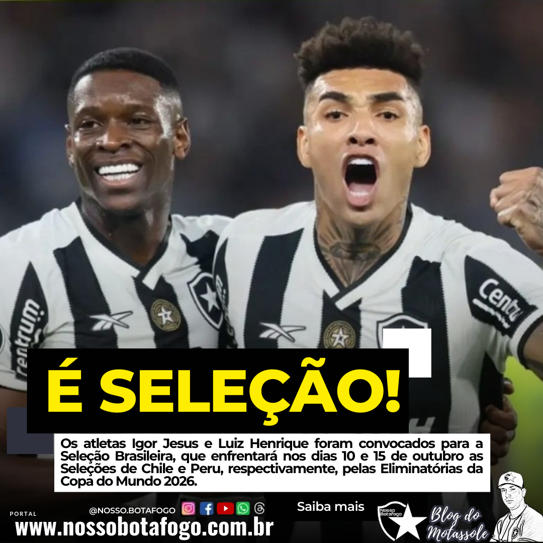 É SELEÇÃO!! IGOR JESUS E LUIZ HENRIQUE ESTÃO CONVOCADOS À SELEÇÃO ...